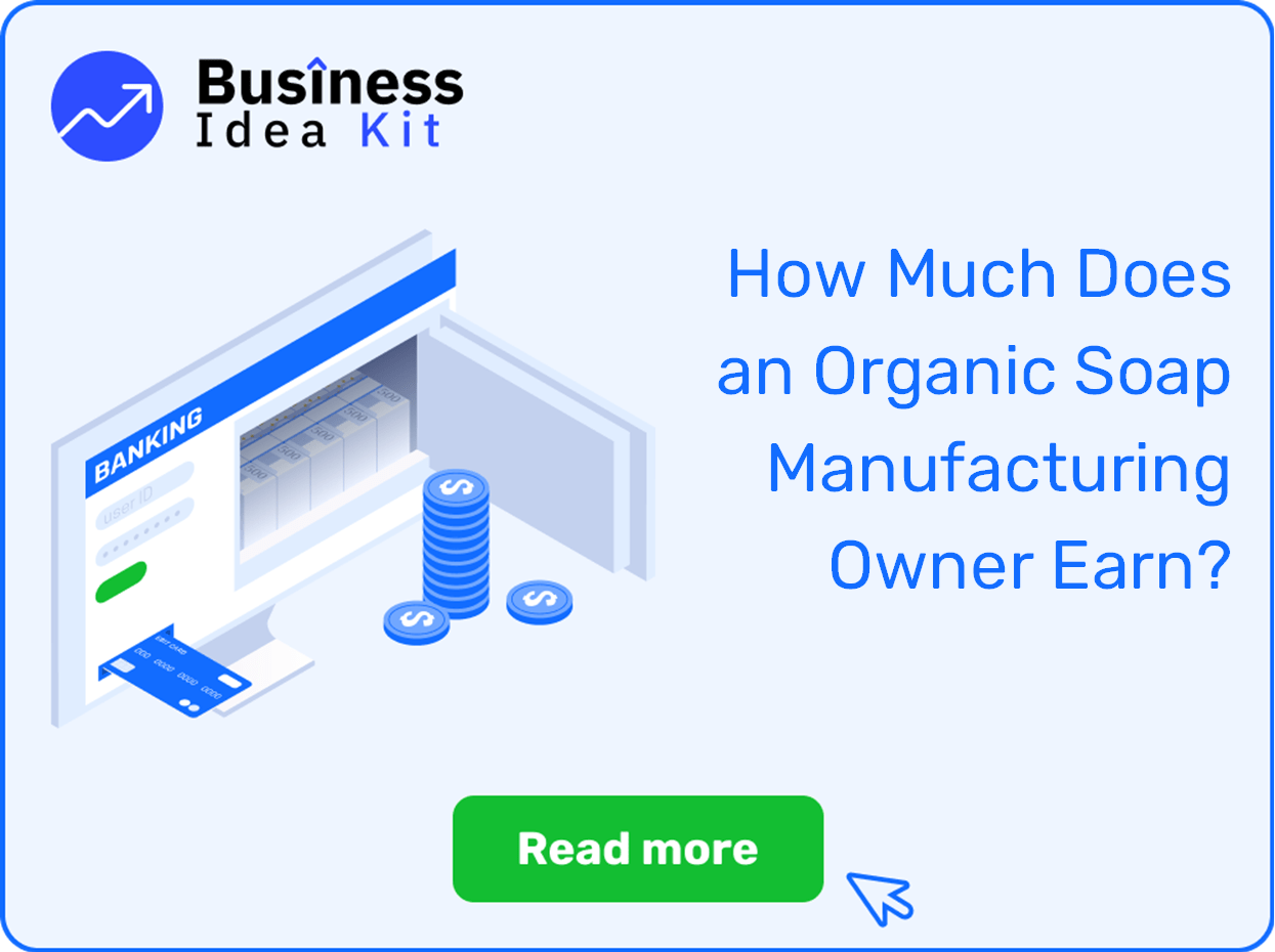 How Much Does an Organic Soap Manufacturing Owner Earn?