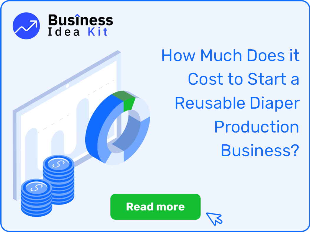 How Much Does it Cost to Start a Reusable Diaper Production Business?