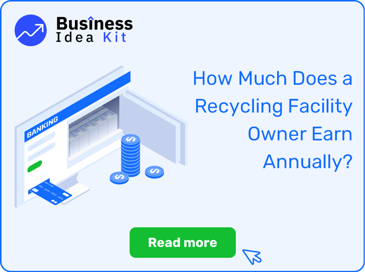 How Much Does a Recycling Facility Owner Earn Annually?