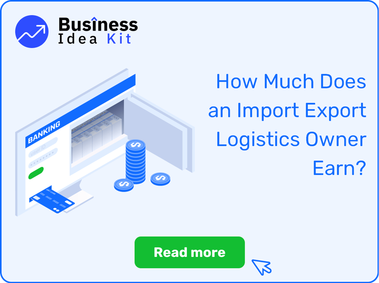 How Much Does an Import Export Logistics Owner Earn?