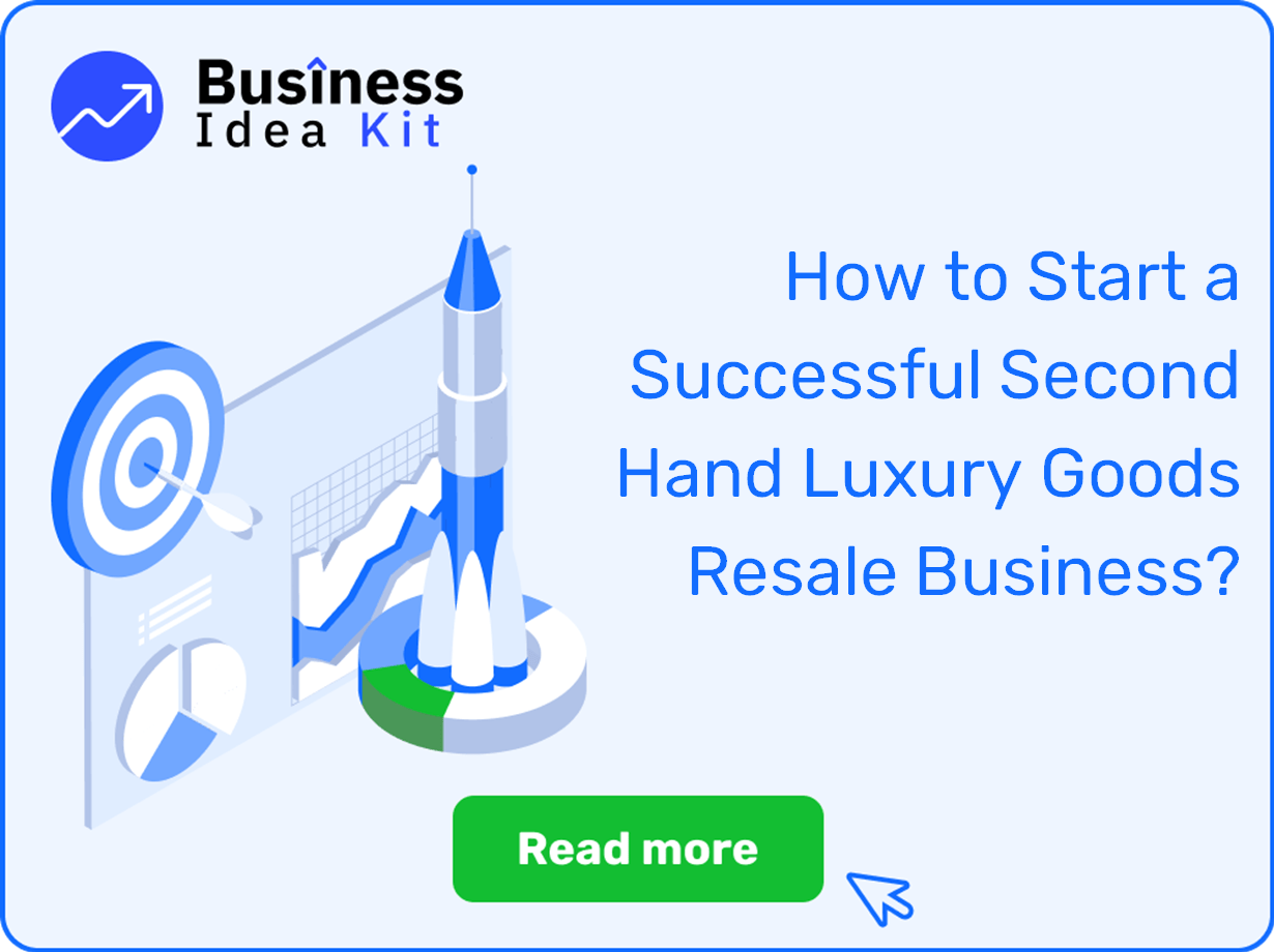 How to Start a Successful Second Hand Luxury Goods Resale Business?