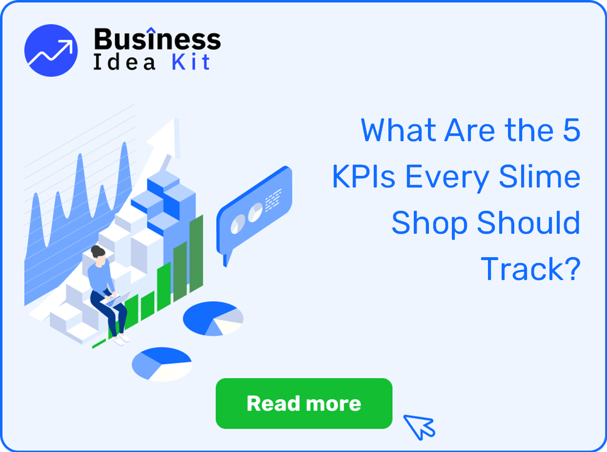 What Are the 5 Key Performance Indicators Every Slime Shop Should Track?